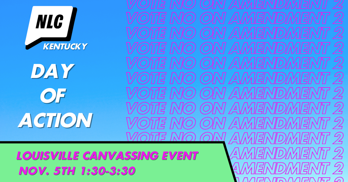 NLC Alum - Protect Kentucky Access Louisville Canvass · Mobilize