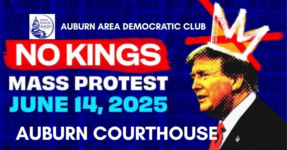 Auburn Area Democrats "No Kings" Rally · California Democratic Party
