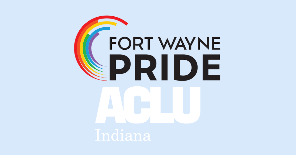 ACLU of Indiana at Fort Wayne Pride March · Indivisible Central Indiana