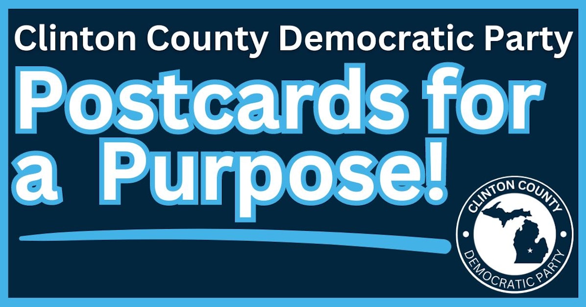 Postcards for a Purpose with Clinton County Democrats · Mobilize