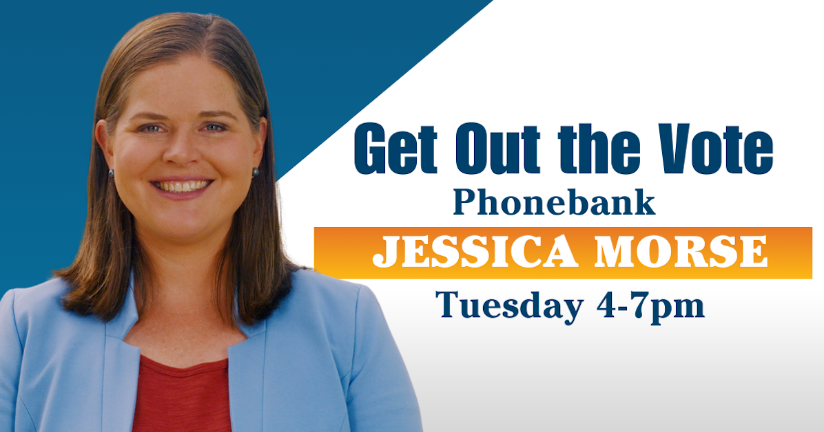 Phone Bank for Jessica Morse - Tuesdays 4-7pm! · Mobilize