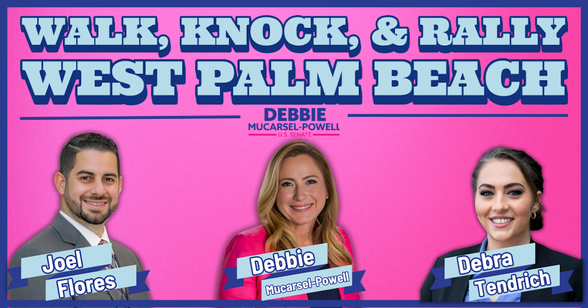 Walk, Knock, & Rally in West Palm Beach! · Debbie for Florida