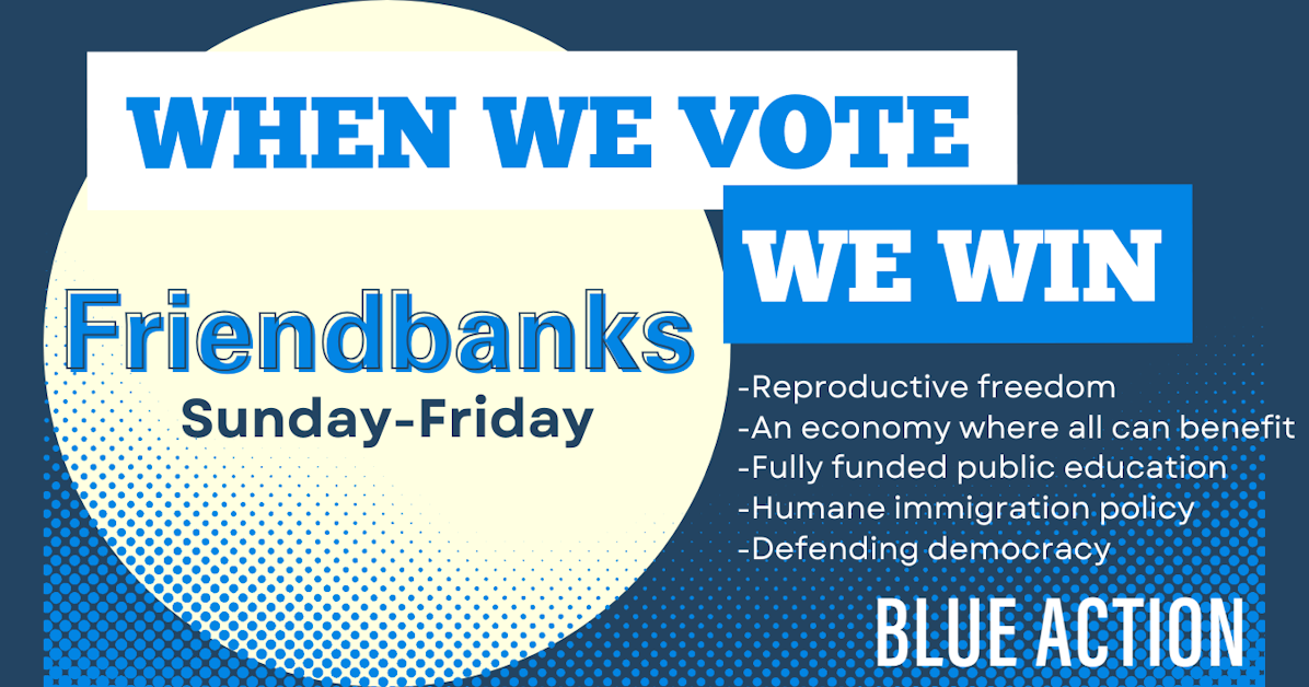 When we vote, WE WIN! - GOTV Friendbank · Mobilize