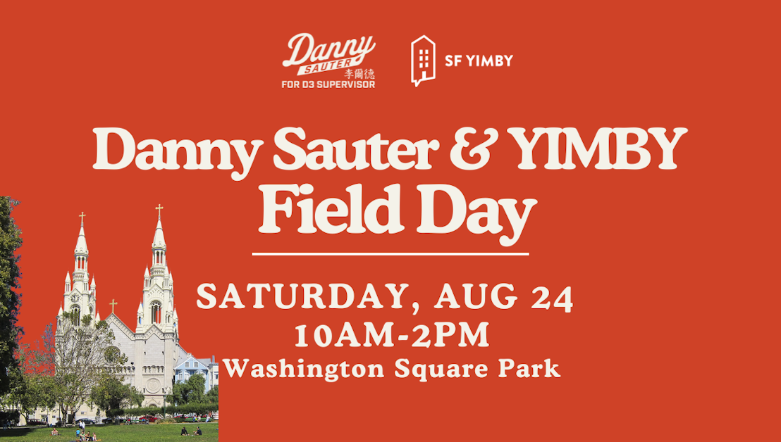 Danny Sauter & YIMBY Field Day · Danny Sauter for Supervisor 2024