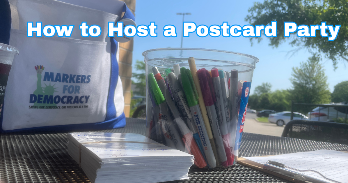 How to Host a Postcard Party · Markers For Democracy