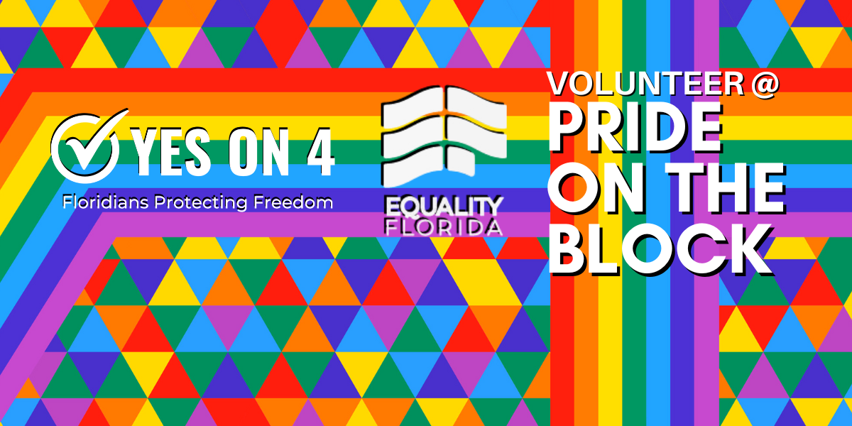 Volunteer @ Pride on The Block · Yes On 4 Florida