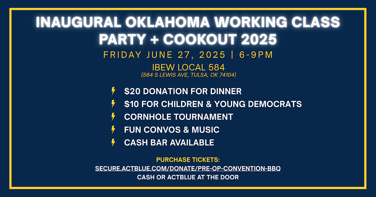 Inaugural Oklahoma Working Class Party + Cookout 2025 hosted by TCDP ...