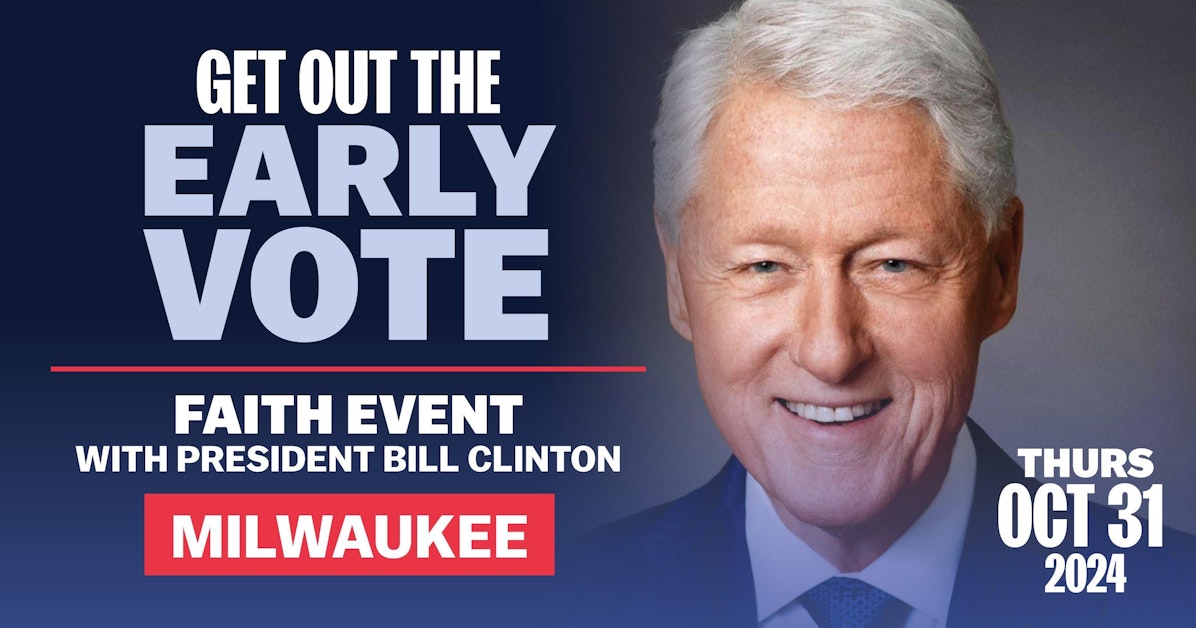 Get Out the Early Vote Faith Event with President Bill Clinton · Mobilize