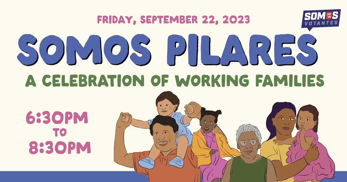 Somos Pilares: Celebración de las Familias Trabajadoras · Mobilize