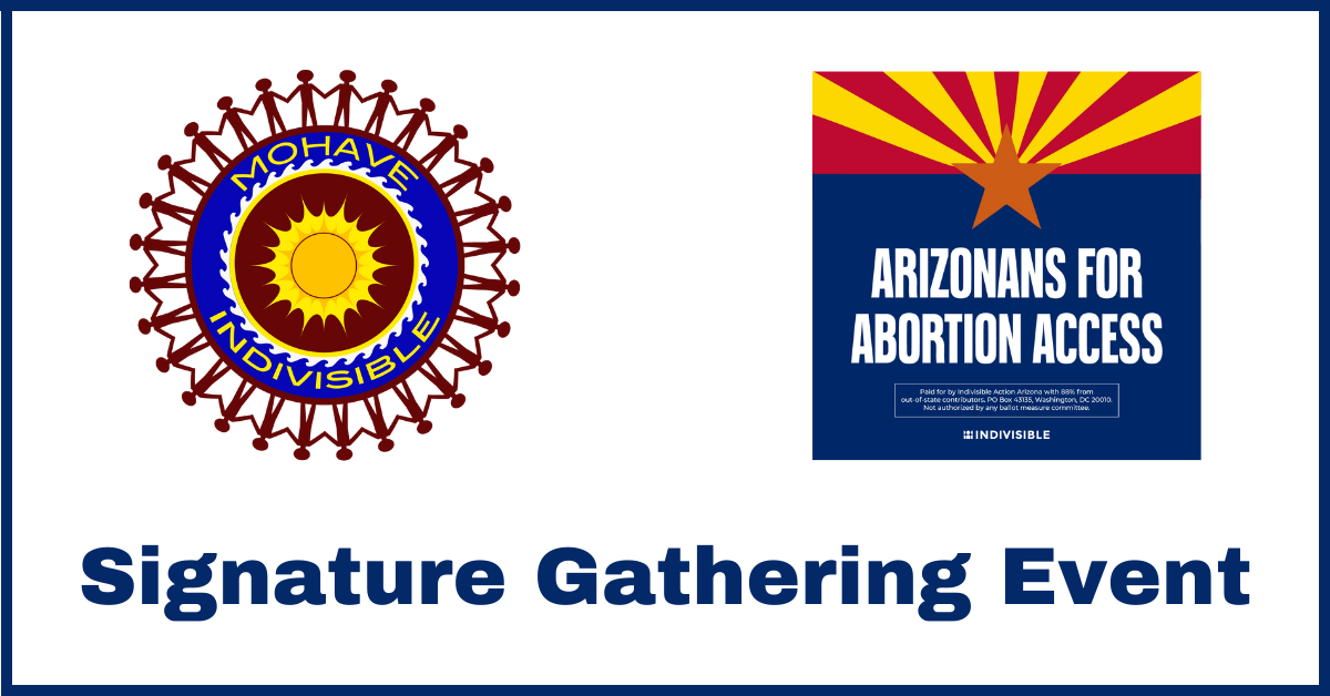 SIGN: AAA petition to protect access to abortion in AZ! · Mohave County ...