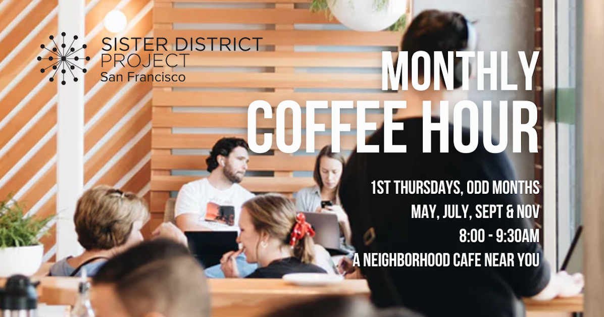Sister District SF: Citywide In-Person Coffee Hour/Meetups · Sister ...