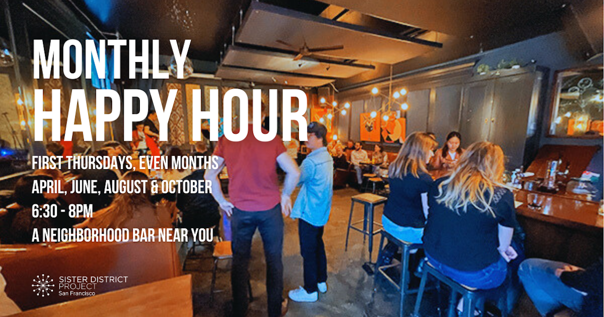 Sister District SF: Citywide In-Person Happy Hours · Mobilize