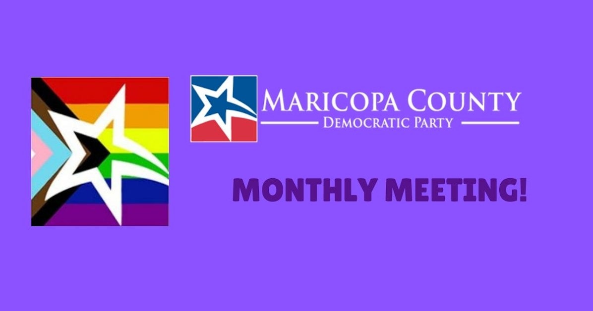 LGBTQ Democrats of Maricopa Monthly Meeting · Arizona Democratic Party