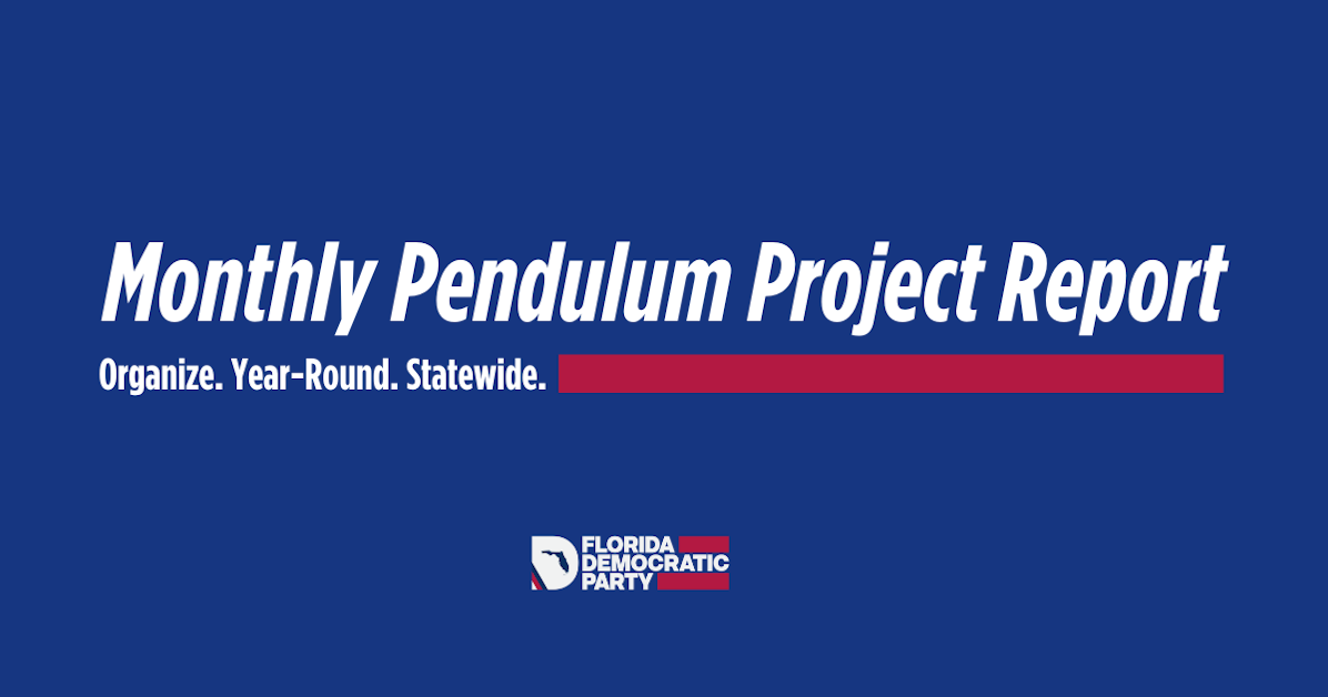 Monthly Pendulum Project Report · Florida Democratic Party