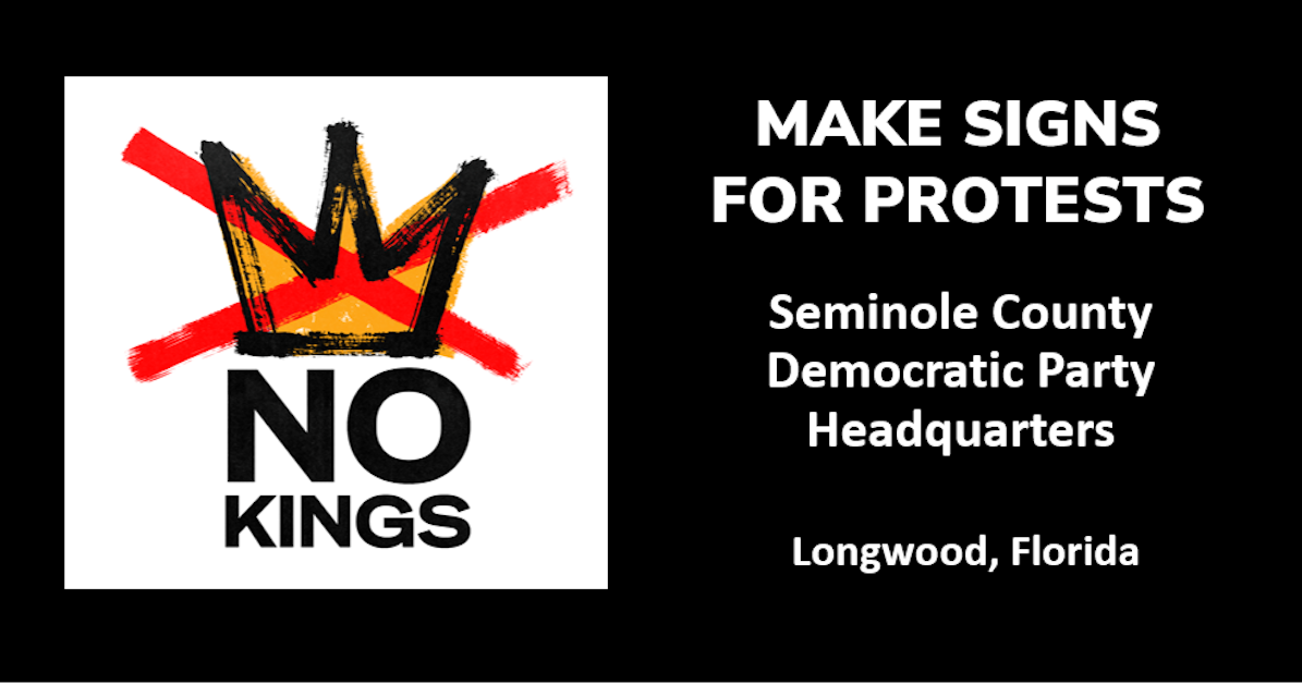 Make Protest Signs at SemDems Office · Seminole County Democratic Party