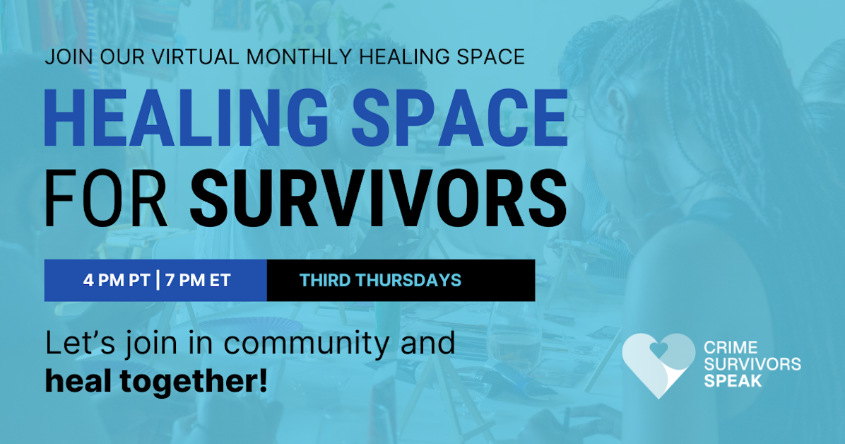 CSSJ Monthly Virtual Healing Space for Survivors · Crime Survivors Speak