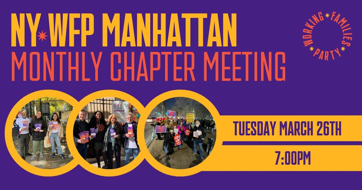 NY WFP Manhattan Chapter Monthly Meeting · Working Families Party
