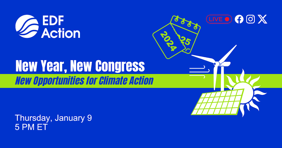 New Year, New Congress, New Opportunities for Climate Action · EDF Action