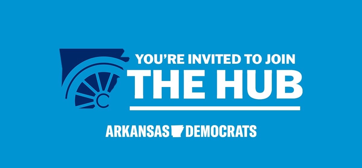 Arkansas Democrats Present: The Hub · Democratic Party of Arkansas