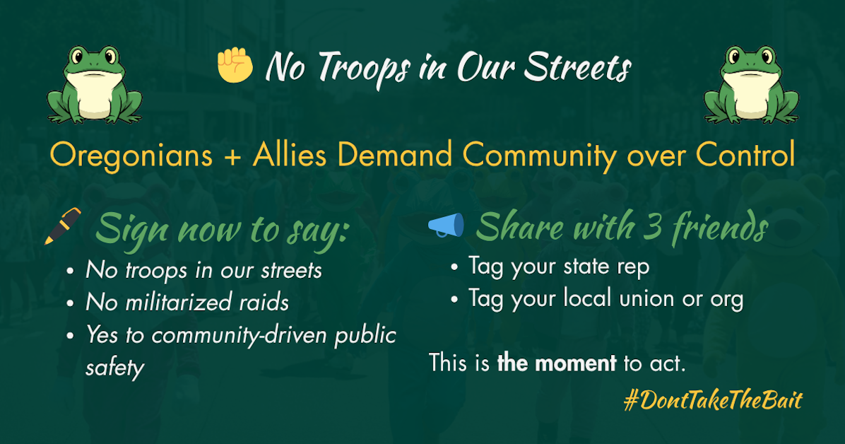 No Troops in Our Streets — Oregon + Allies Demand Community over ...