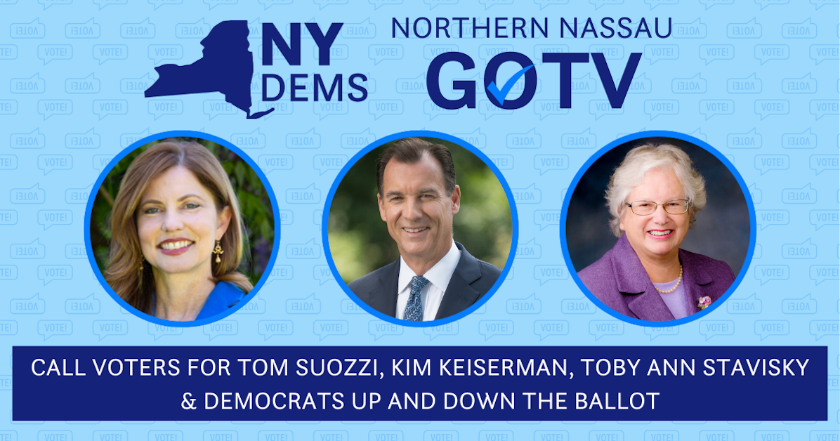 NORTHERN NASSAU GOTV PHONEBANKING - Congressman Suozzi, Kim Keiserman ...
