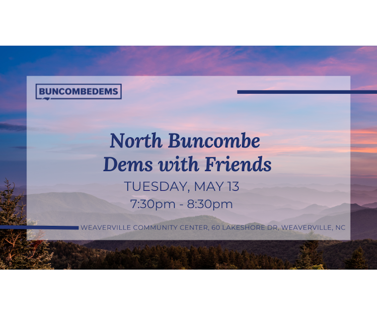 North Buncombe - Dems with Friends · Buncombe Democratic Party
