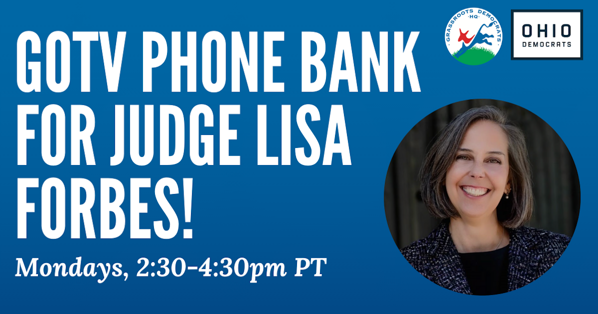 GOTV Phone Bank into Ohio for Judge Lisa Forbes! · Mobilize