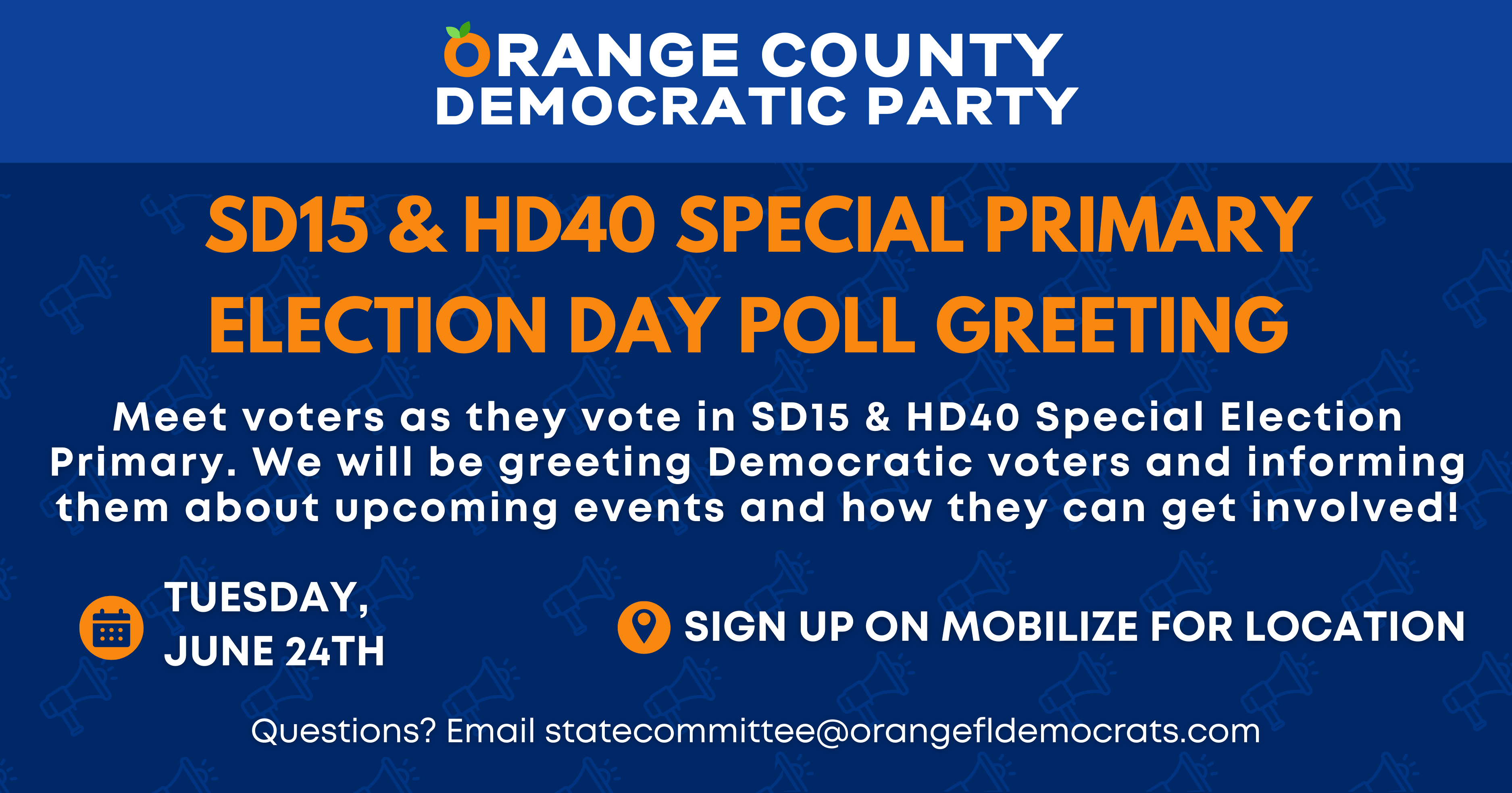 SD15 & HD40 Special Primary: Election Day Poll Greeting! · Orange ...