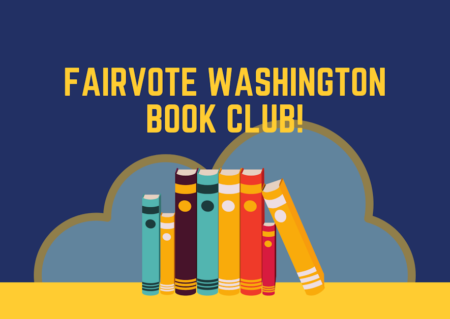 Ranked-Choice Voting Book Club · FairVote Washington