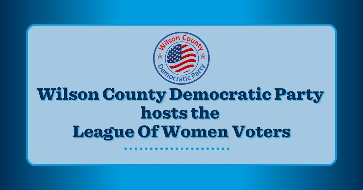 Wilson County Democratic Party hosts the League Of Women Voters · Mobilize