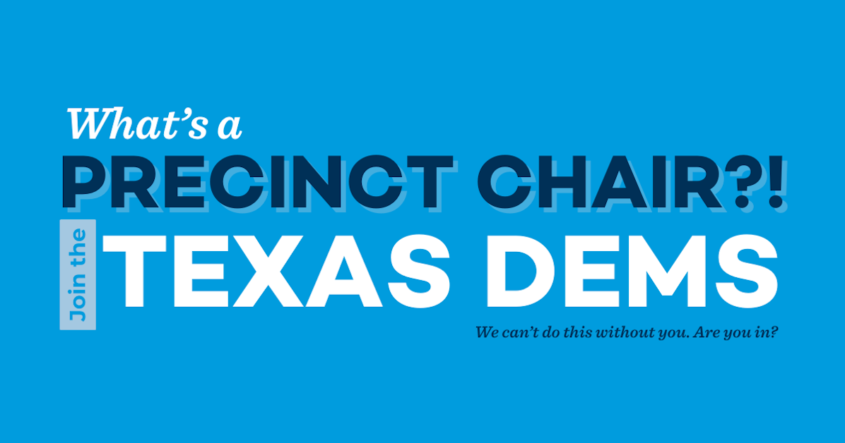 What’s A Precinct Chair?! Information Session · Blue Texas