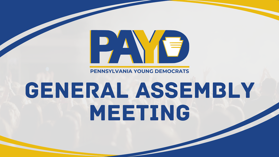 PAYD General Assembly Meeting · PA Young Democrats