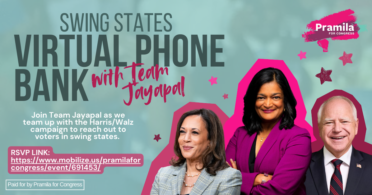 Swing States Virtual Phone Bank with Team Jayapal! · Mobilize