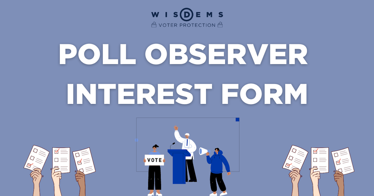 Spring 2025 Poll Observer Interest Form · WisDems Voter Protection