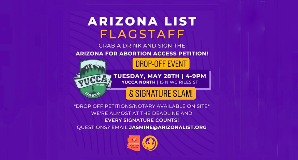 YUCCA NORTH: AZ for Abortion Access DROP OFF EVENT and SIGNATURE SLAM ...