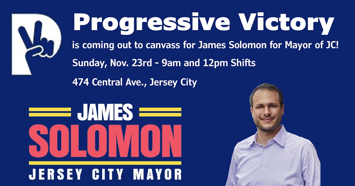 Progressive Victory Day of Action for James Solomon for Mayor · Working ...