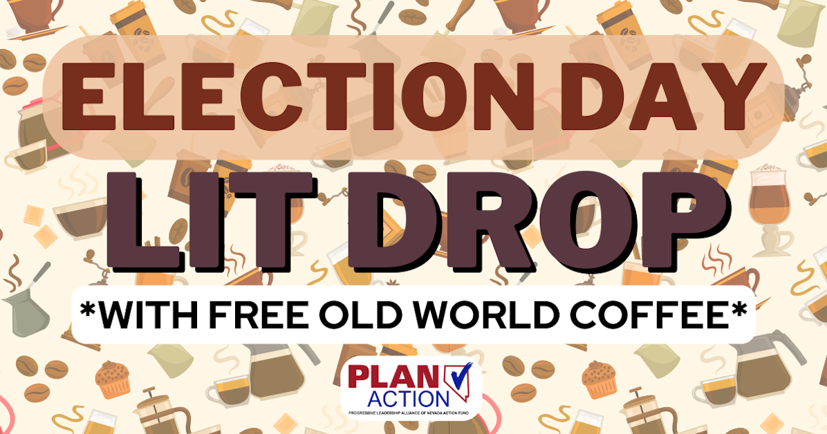 Election Day Lit Drop (Reno) · PLAN Action