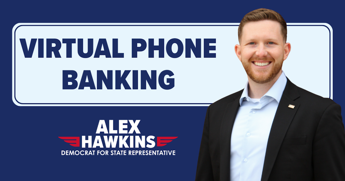 Virtual Phone Banking with Team Hawkins! · Alex Hawkins for State ...