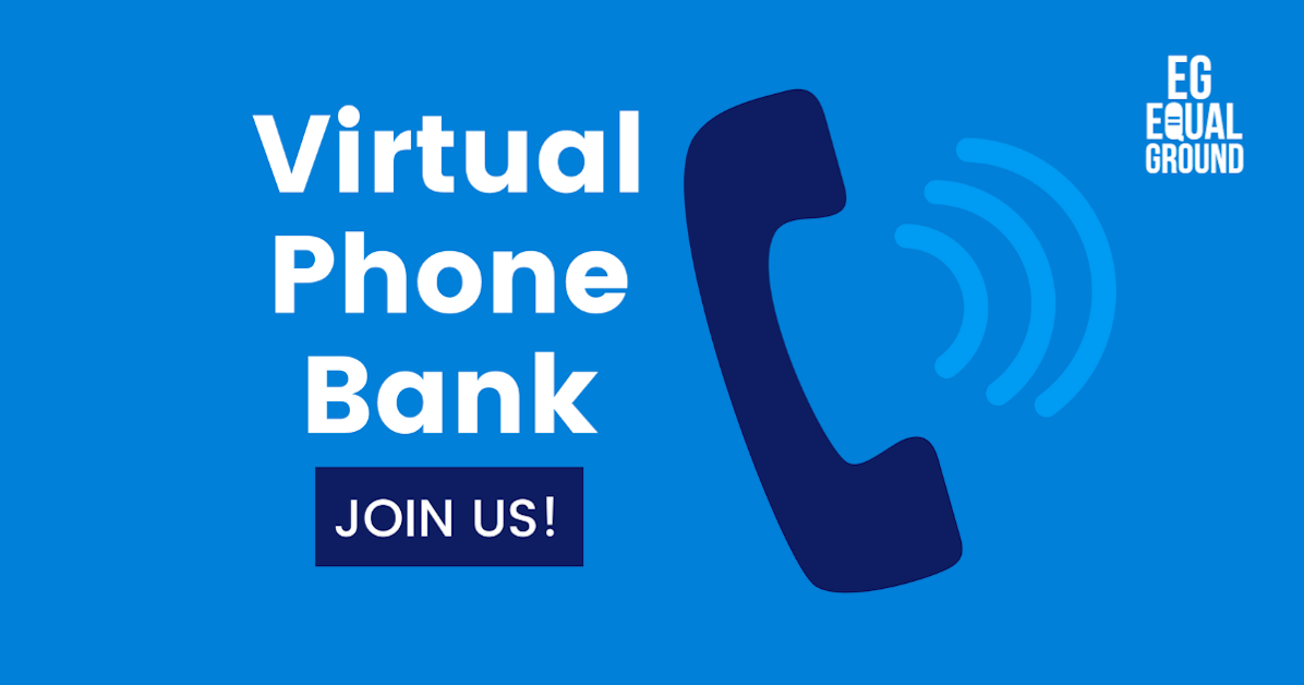 Equal Ground VBM Re-Enrollment Phonebank · Mobilize