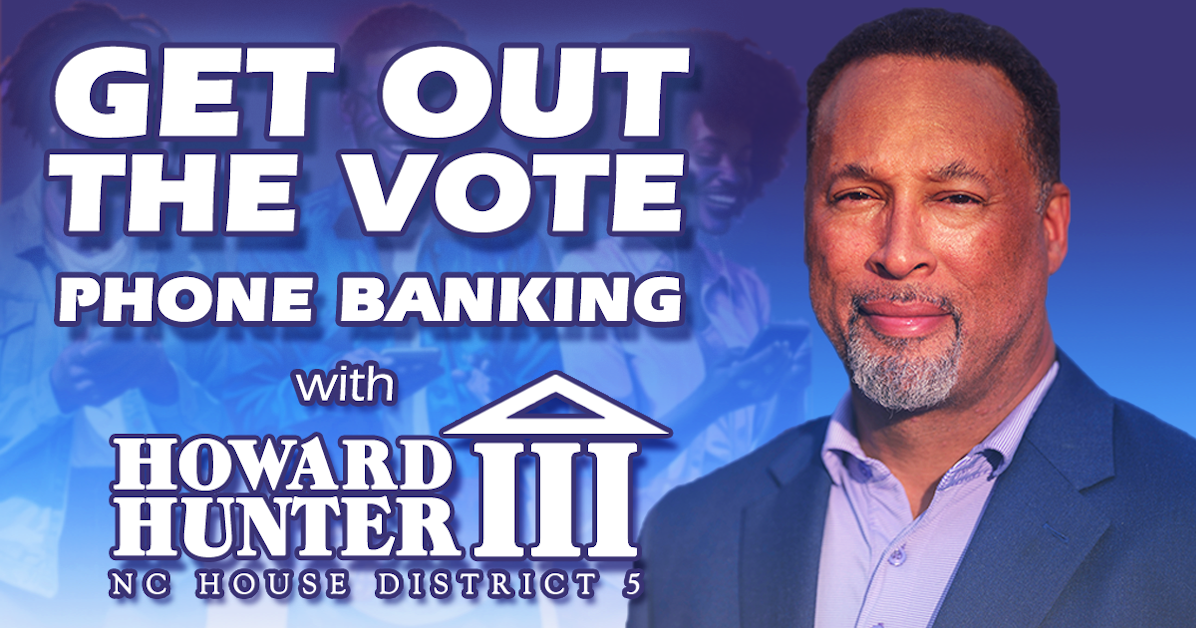 Get Out The Vote for Howard Hunter · North Carolina Democratic Party ...