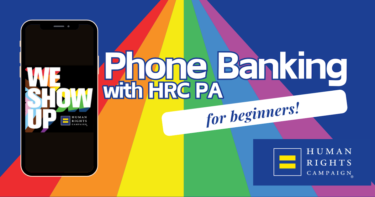 Phone Banking with HRC PA for Beginners! · Human Rights Campaign