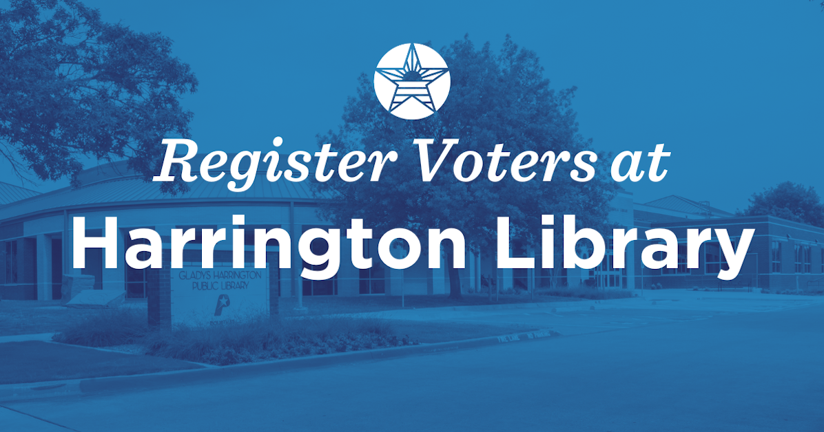 Register Voters @ Harrington Library · Texas Democratic Party