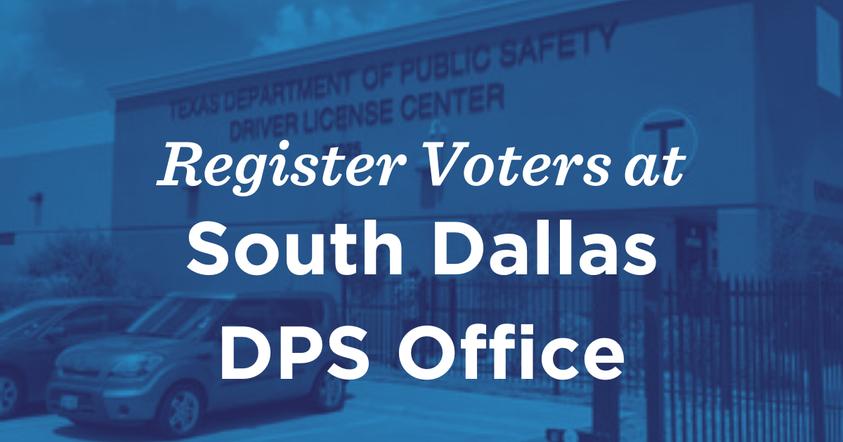 Register Voters @ South Dallas DPS Office · Mobilize
