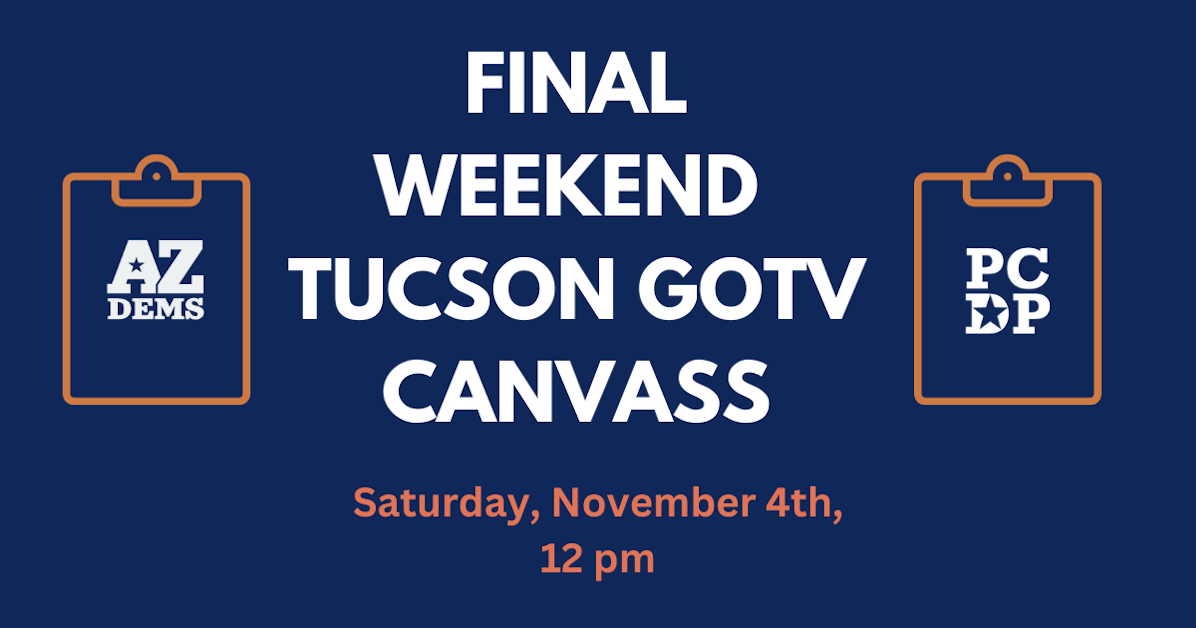 Eastside Tucson City GOTV Canvass · Arizona Democratic Party