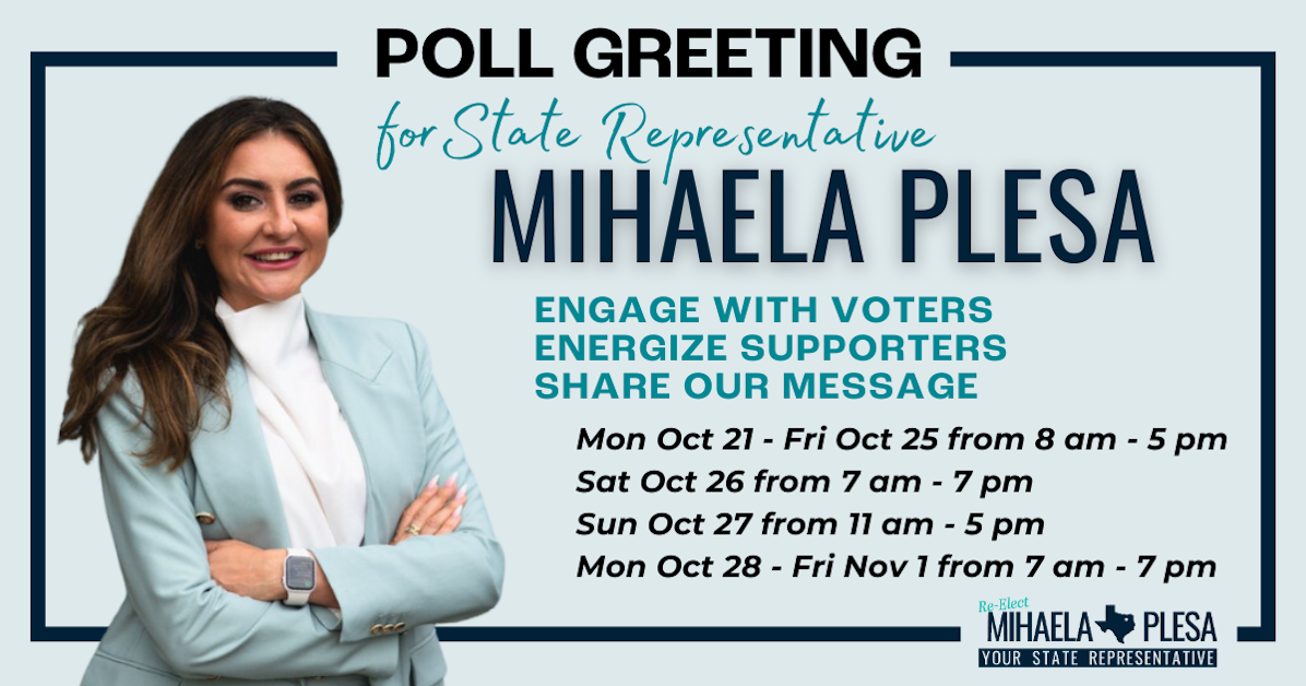 Early Vote Poll Greeting for State Representative Mihaela Plesa · State ...