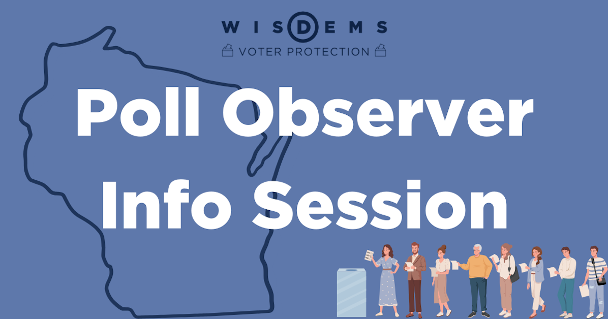Wisconsin Poll Observer Info Sessions · WisDems Voter Protection