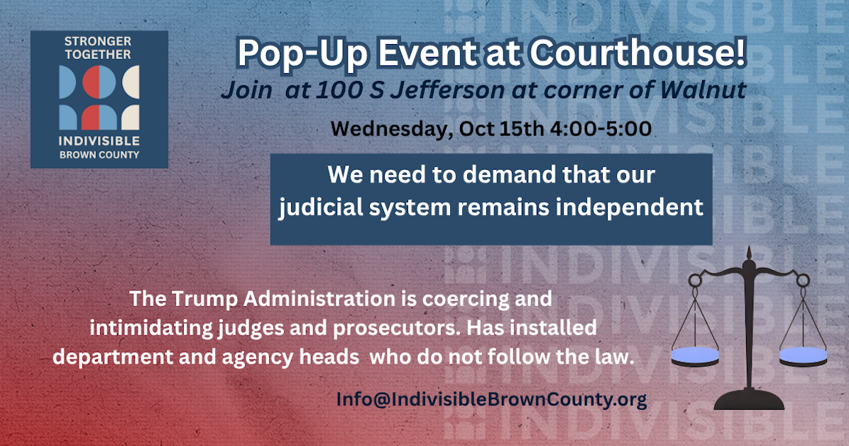 Pop-Up at Courthouse Oct 15 4:00 · Indivisible- Brown County