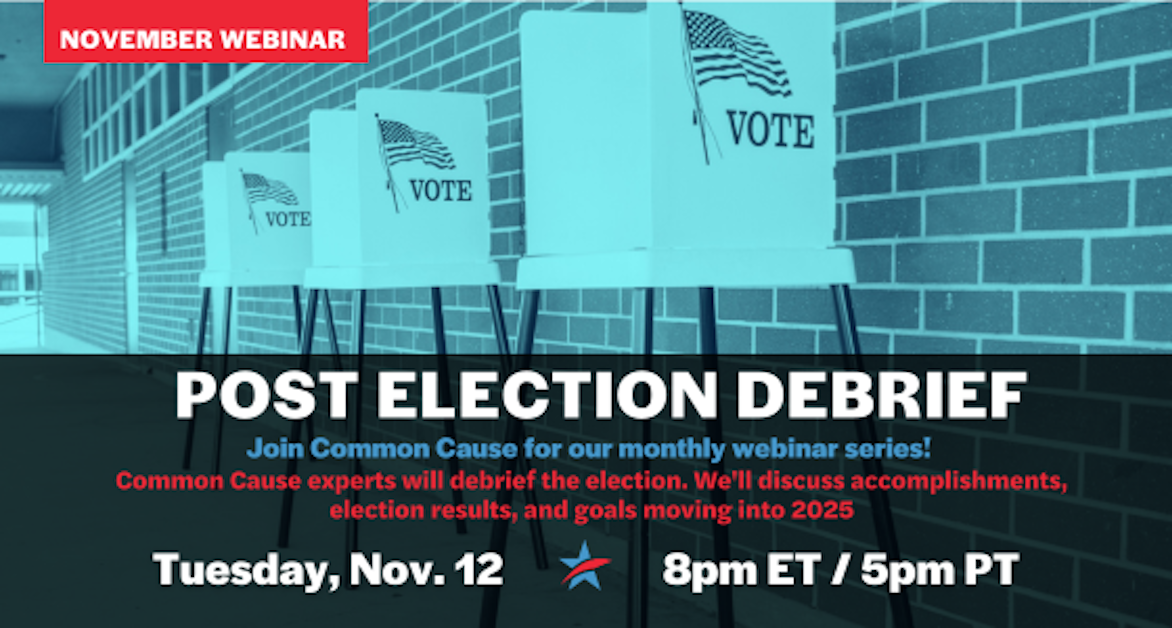 Post Election Debrief: Where do we go from here? · Common Cause