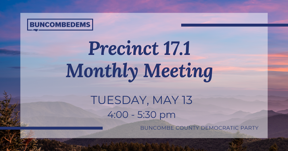 Precinct 17.1 Monthly Meeting · Buncombe Democratic Party