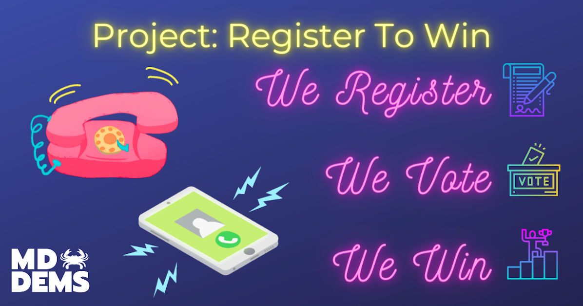 Register To Win - Community Outreach · Maryland Democratic Party